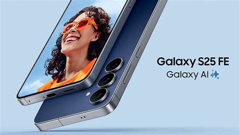 Galaxy S25 Fe Versus Galaxy S24fe Que Demander Du Galaxy S25 Fe
