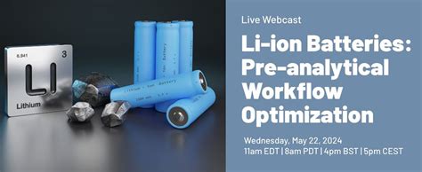 Li Ion Batteries Pre Analytical Workflow Optimization Milestone Helping Chemists