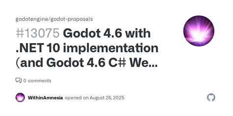 Godot 46 With Net 10 Implementation And Godot 46 C Web Support · Issue 13075