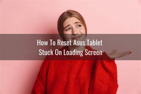 How To Reset Asus Tablet Ready To DIY
