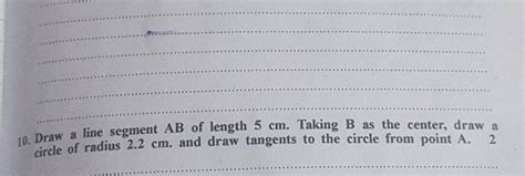 10 Draw A Line Segment Ab Of Length 5 Cm Taking B As The Center Draw A