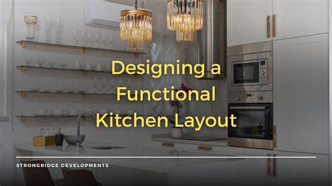 Designing A Functional Kitchen Layout Tips From The Pros Strongridge