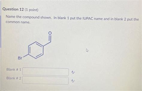 Solved 11. Name the compound shown using IUPAC | Chegg.com