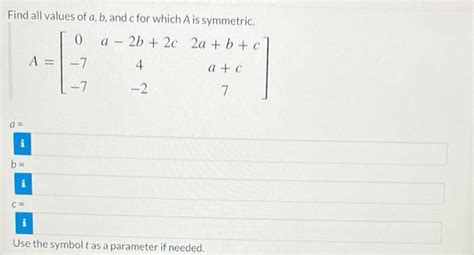 solved find all values of a b and c for which a is