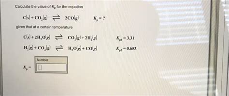 OneClass Calculate The Value Of Kp For The Equation S CO Given That At A Certain Temperature