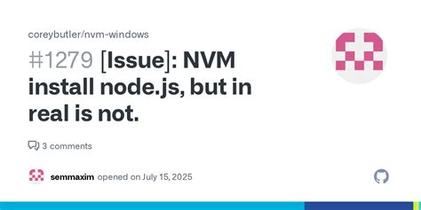 Issue Nvm Install Nodejs But In Real Is Not · Issue 1279 · Coreybutlernvm Windows · Github