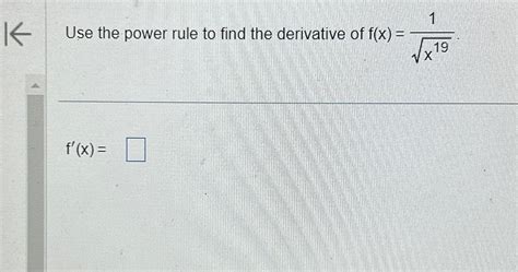 Solved Use The Power Rule To Find The Derivative Of Chegg Com