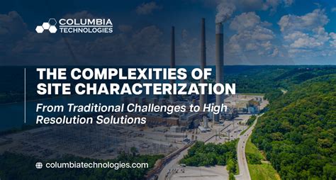 The Complexities Of Site Characterization From Traditional Challenges To High Resolution Solutions