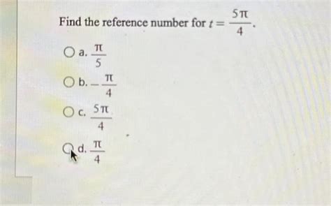 Solved Find The Reference Number For T45π A 5π B −4π C