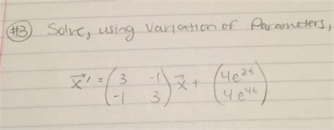 Solved Solve Using Variation Of Parameters X 3 1 1
