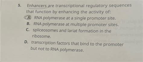 Solved Enhancers Are Transcriptional Regulatory Sequences