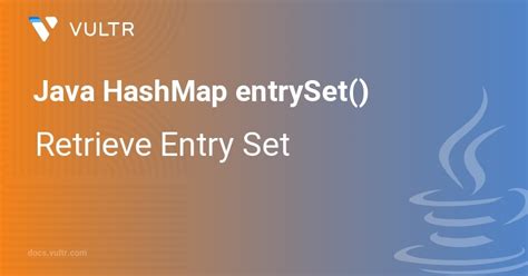java hashmap entryset retrieve entry set vultr docs