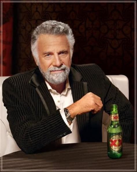 The Most Interesting Man In The World Meme Generator