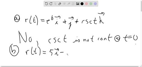 solved determine whether 𝐫 t is continuous at t 0 explain your