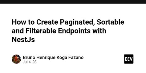 How To Create Paginated Sortable And Filterable Endpoints With Nestjs