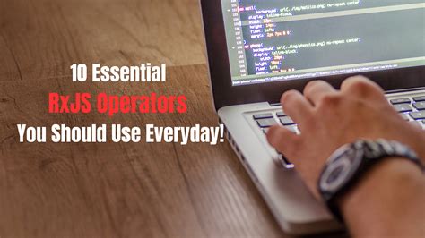 10 Essential Rxjs Operators You Should Use Everyday By Akhil Shaji