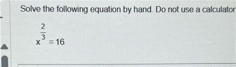 Solved Solve The Following Equation By Hand Do Not Use A