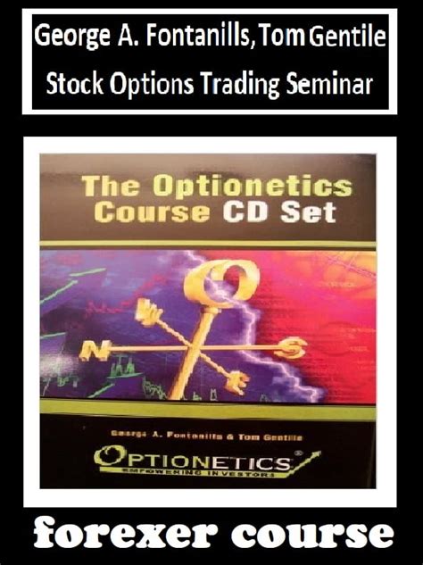 George A Fontanills Tom Gentile Stock Options Trading Seminar