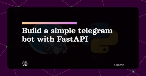build a simple telegram bot with fastapi a3k me