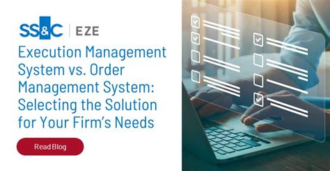 Execution Management System Vs Order Management System Ssandc Eze