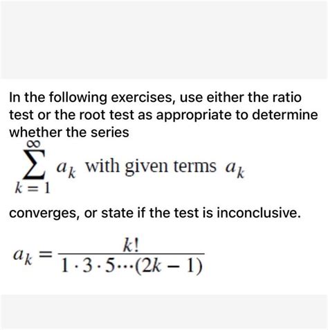 Solved In The Following Exercises Use Either The Ratio Test Chegg Com