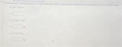 Solved Give The Substitution Involving The Trigonometric