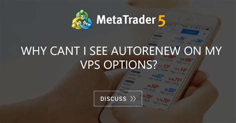 Why Cant I See Autorenew On My Vps Options Swing Trading Strategy General Mql5