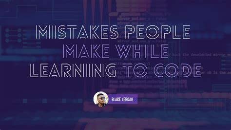 Dont Make These Common Mistakes While Learning To Code