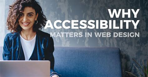 Why Accessibility Matters In Web Design Inclusion And Best Practices