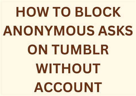 How To Block Anonymous Asks On Tumblr Without Account Boostmeup