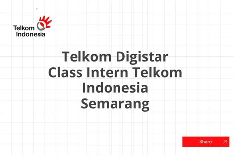Peluang Karir Telkom Digistar Class Intern Telkom Indonesia Semarang