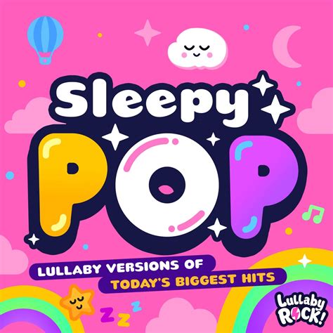 ‎sleepy Pop Lullaby Versions Of Todays Biggest Hits Album By