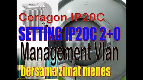 Setting Ceragon Ip20c 2 0 Management Vlan Youtube