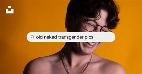 Old Naked Transgender Pics Pictures Download Free Images On Unsplash