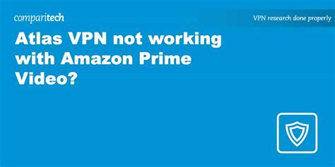 Atlas VPN Not Working With Amazon Prime Video Try This