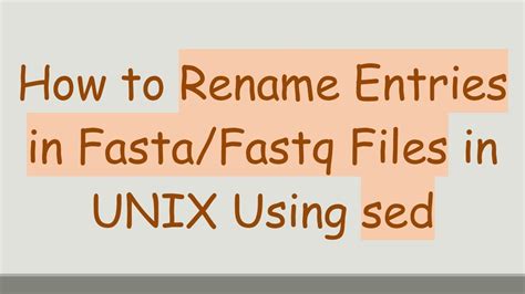 How To Rename Entries In Fastafastq Files In Unix Using Sed Youtube