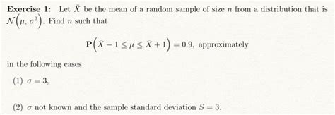 Solved Exercise Let X Be The Mean Of A Random Sample Of Chegg Com