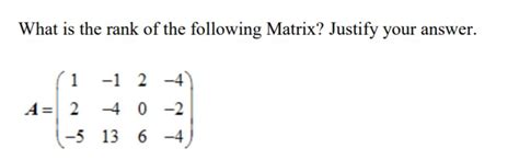Solved What Is The Rank Of The Following Matrix Justify Chegg Com