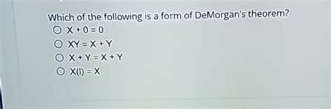 solved which of the following is a form of demorgan s