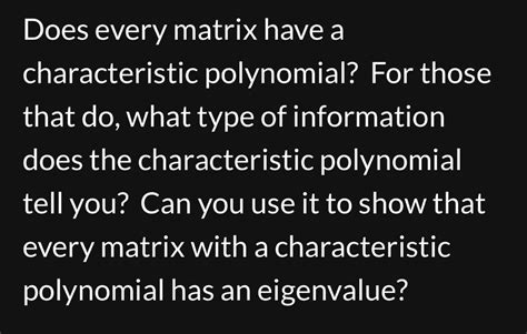 [solved] Does Every Matrix Have A Characteristic Polynomi