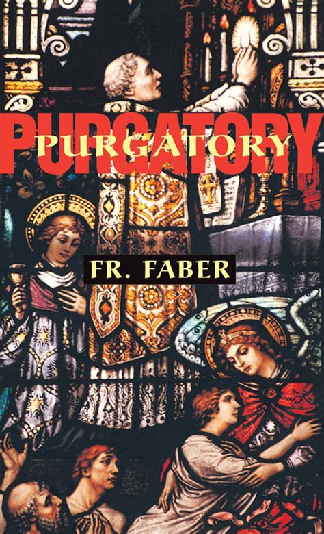 Purgatory The Two Catholic Views Of Purgatory Based On Catholic