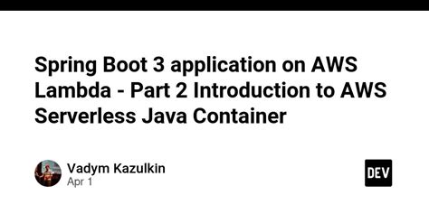 Spring Boot 3 Application On Aws Lambda Part 2 Introduction To Aws