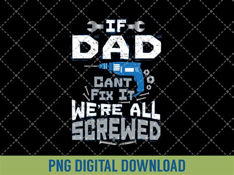 Dad Cant Fix Were All Screwed Funny Graphic By Simpliciteeplus
