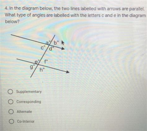 Solved In The Diagram Below The Two Lines Labelled With Arrows Are Parallel What Type Of
