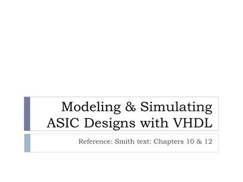Ppt Modeling And Simulating Asic Designs With Vhdl Powerpoint
