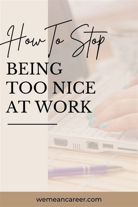 Ways To Stop Being Too Nice At Work & Start Being Assertive | Good leadership skills, Work ...