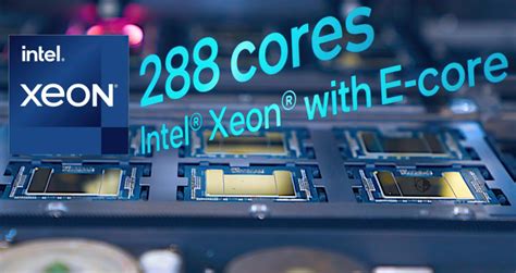 Intel Clearwater Forest E Core Only Xeon CPUs To Offer Up To 288 Cores Updated Skymont Cores