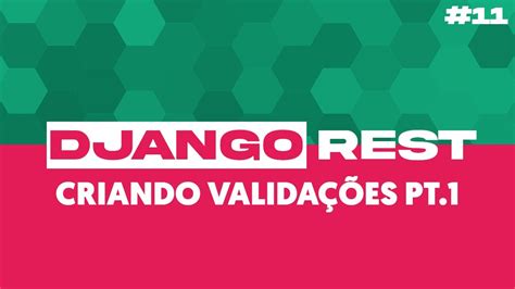 Api Rest Com Django 11 Criando Validações No Serializer De Usuário Pt 1 Youtube