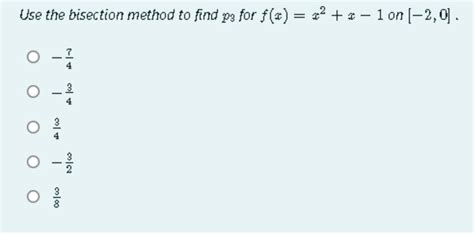 Solved Use The Bisection Method To Find P3 For F X 72