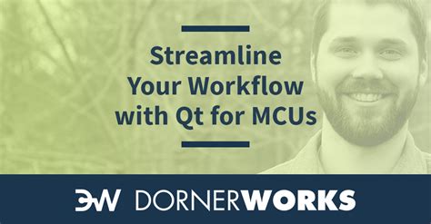 Simplify Your Development Toolset With Qt For Everything From MCUs To Desktop PCs DornerWorks